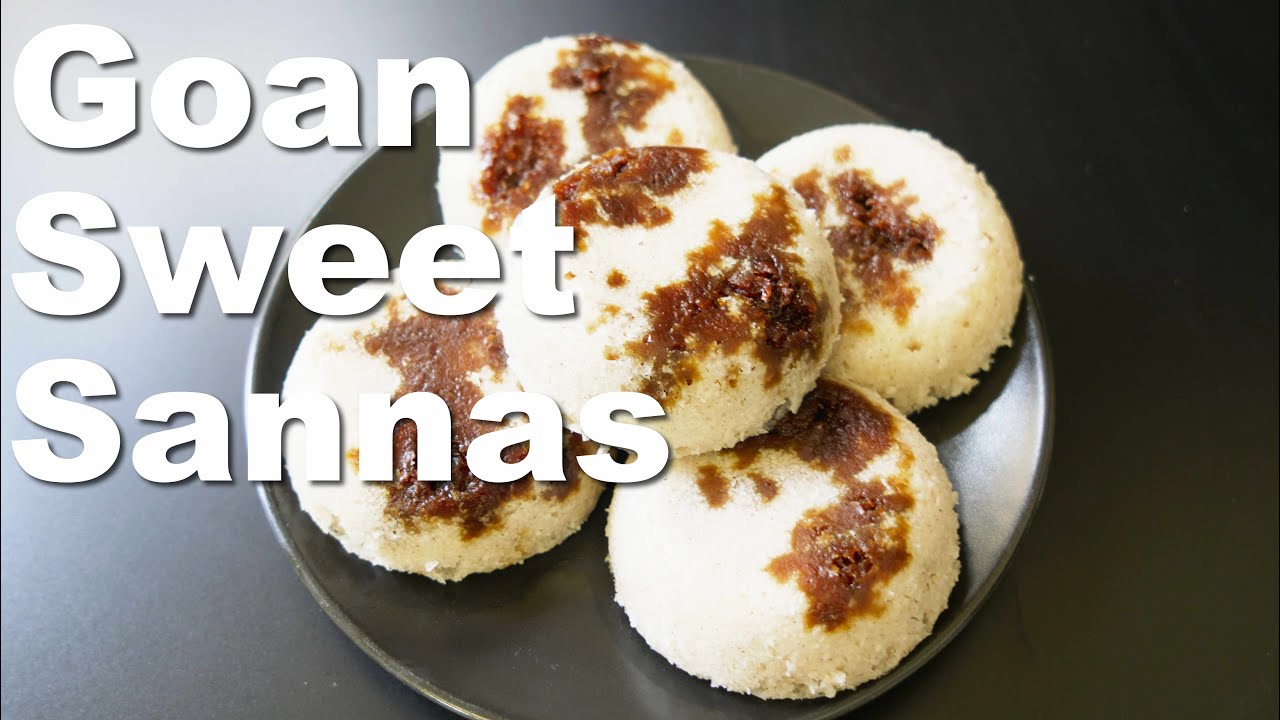 GOAN SWEET SANNAS | WITHOUT USING TODDY | GOAN FOOD | VEGAN RECIPE ...