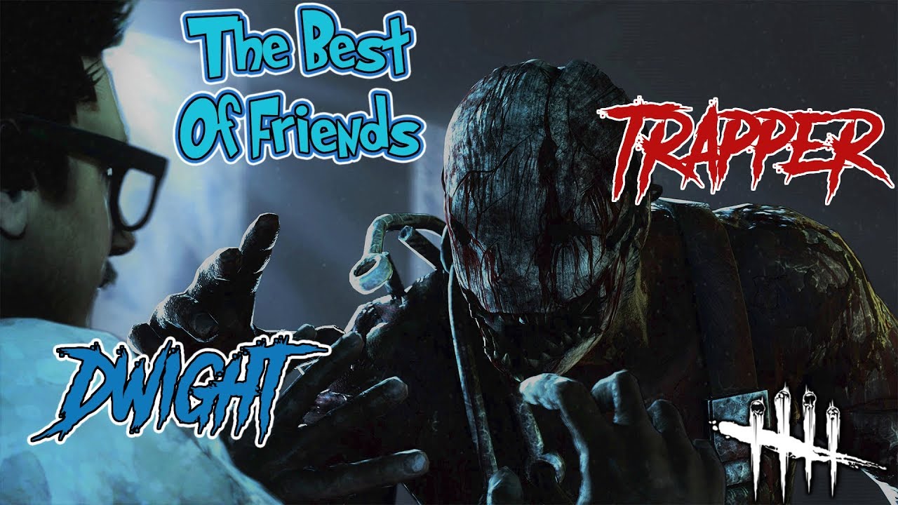 Dead by Daylight: Dwight and Trapper [The Best Of Friends] - YouTube
