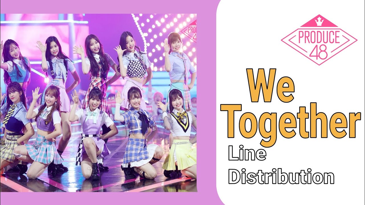 Produce 48: We Together - Line Distribution - YouTube