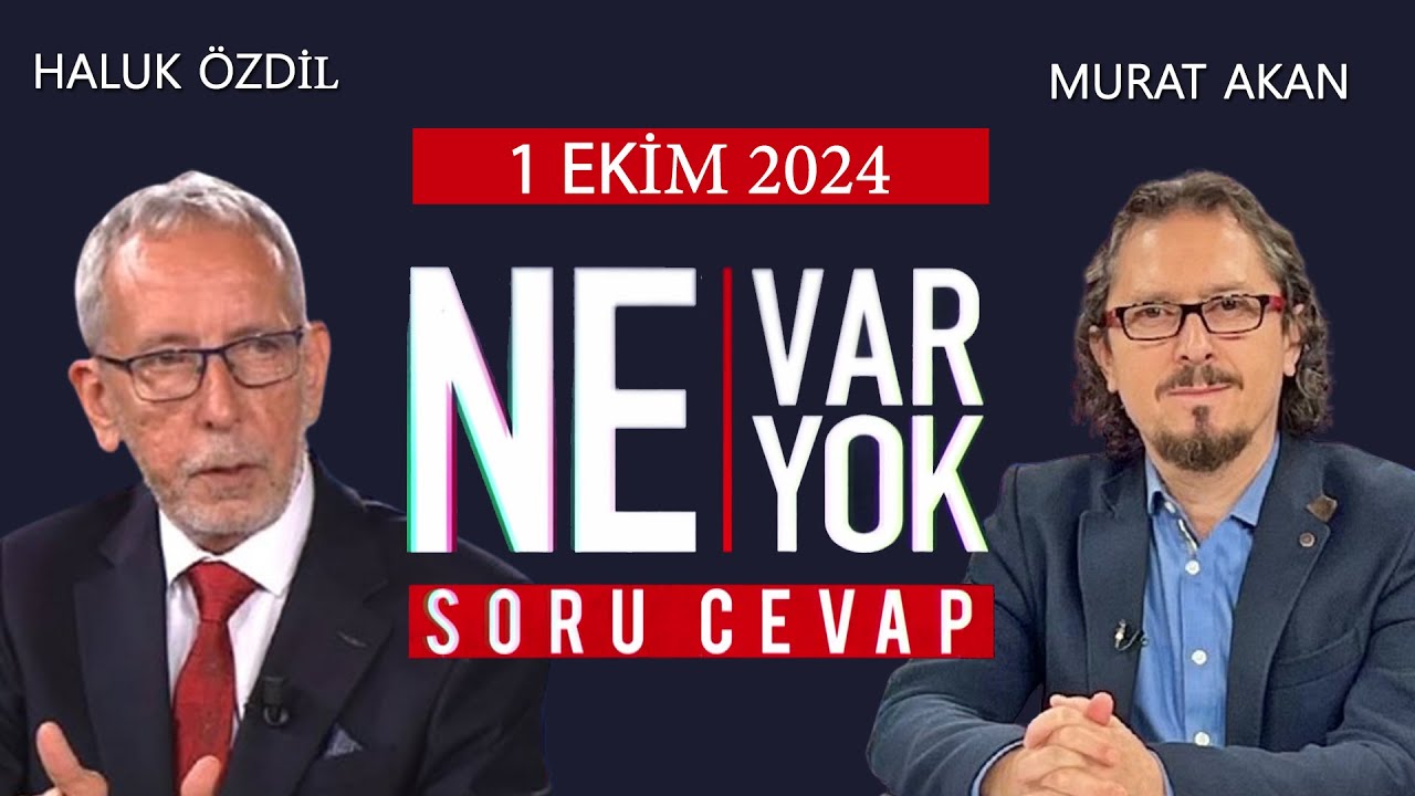 Ne Var Ne Yok 1 Ekim 2024 / Haluk Özdil - Murat Akan - YouTube
