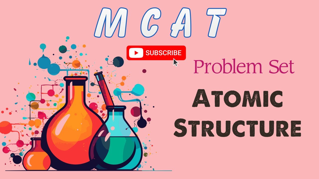 MCAT General Chemistry: Chapter 1 - Atomic Structure Problem Set - YouTube