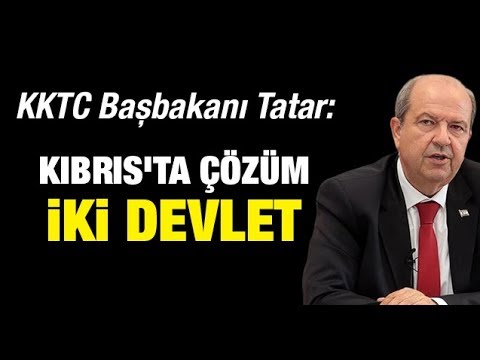 KKTC Başbakanı Ersin Tatar: Kıbrıs'ta çözüm iki devlet