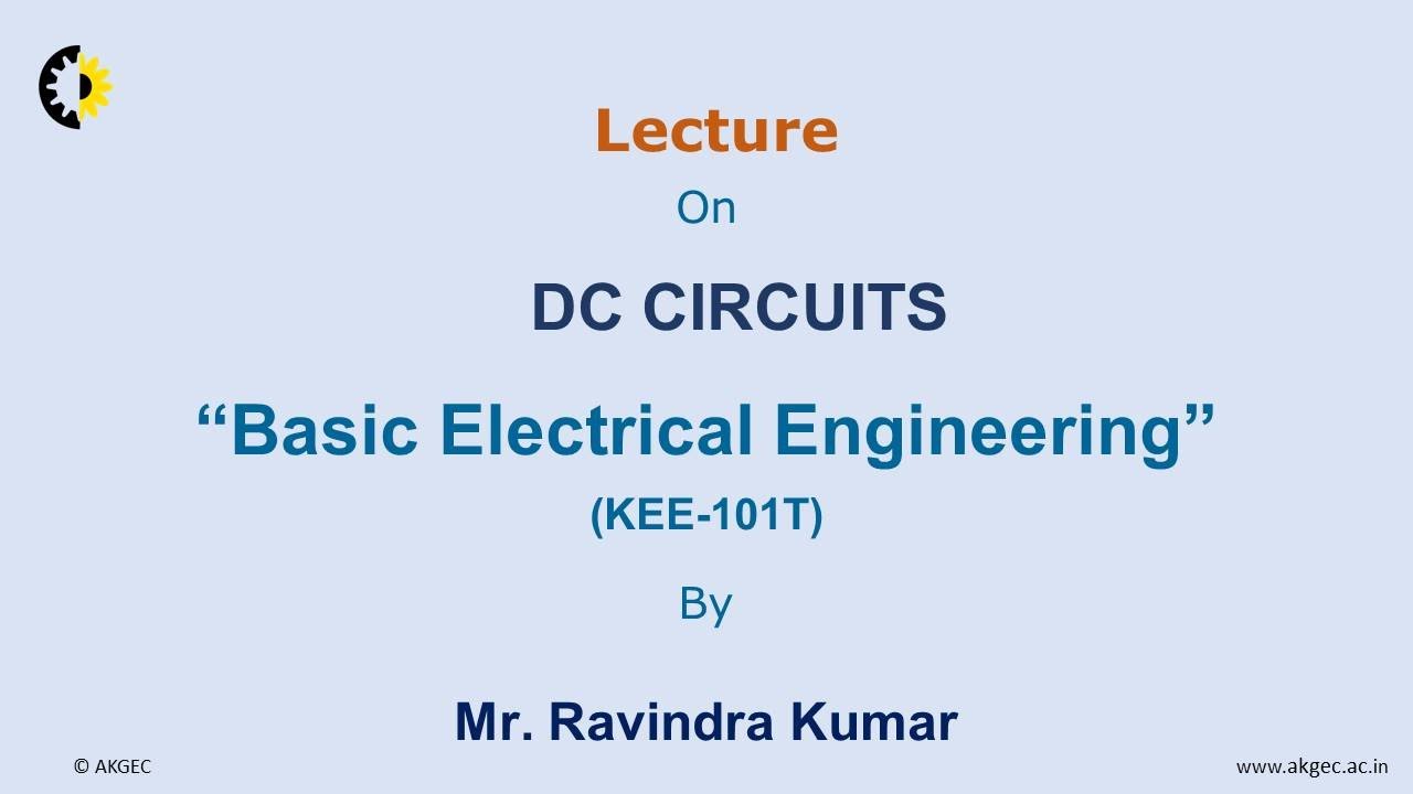 BASIC ELECTRICAL ENGINEERING LECTURE 05 ''DC Circuits Thevenin’s ...