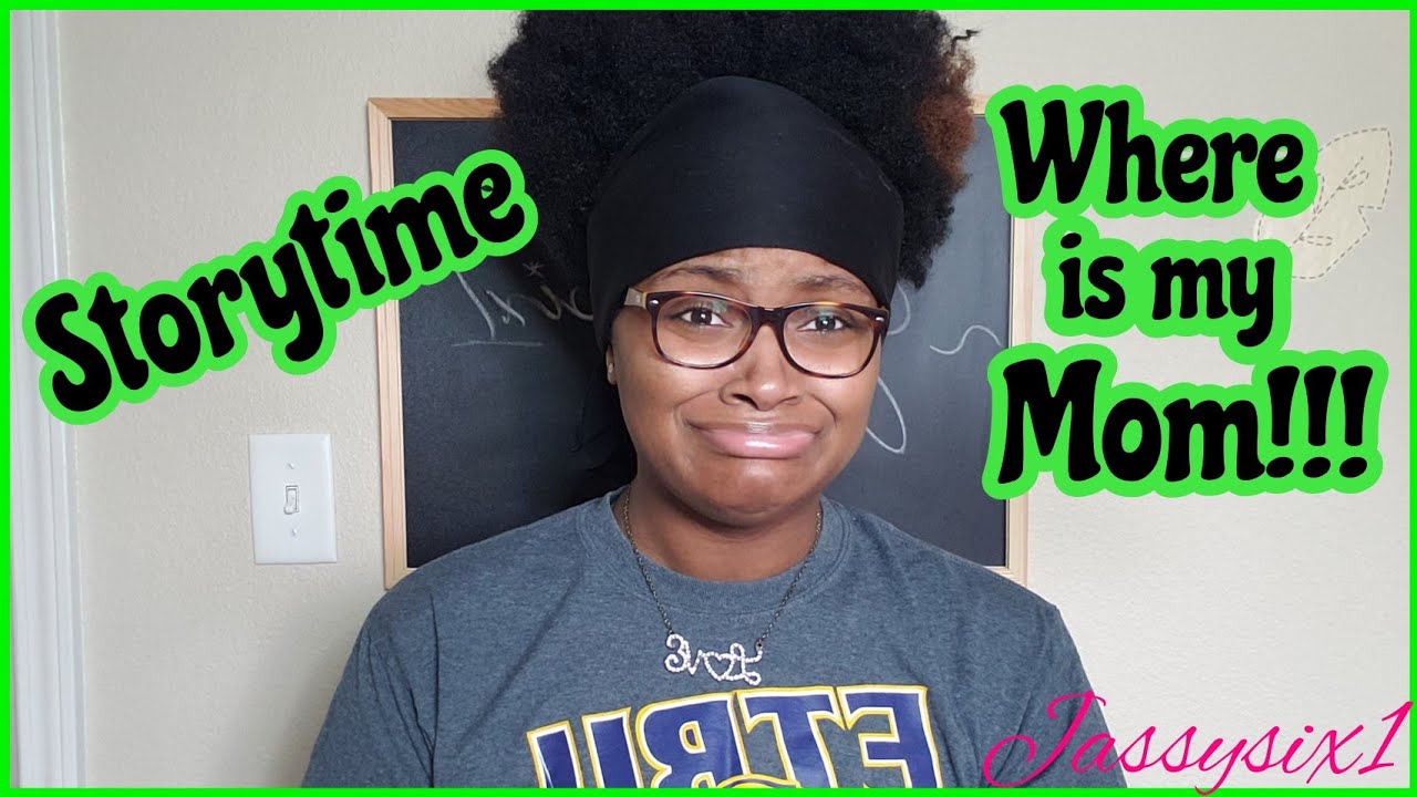 STORYTIME WHERE IS MY MOM MISSING MOM STORY YouTube storytime-where-is-my-mom-missing-mom-story-youtube