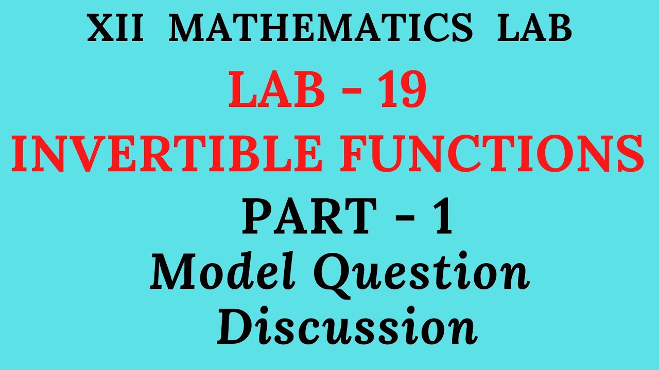 Plus Two Mathematics Lab|LAB -19 |INVERTIBLE FUNCTIONS|Part -1|Model ...