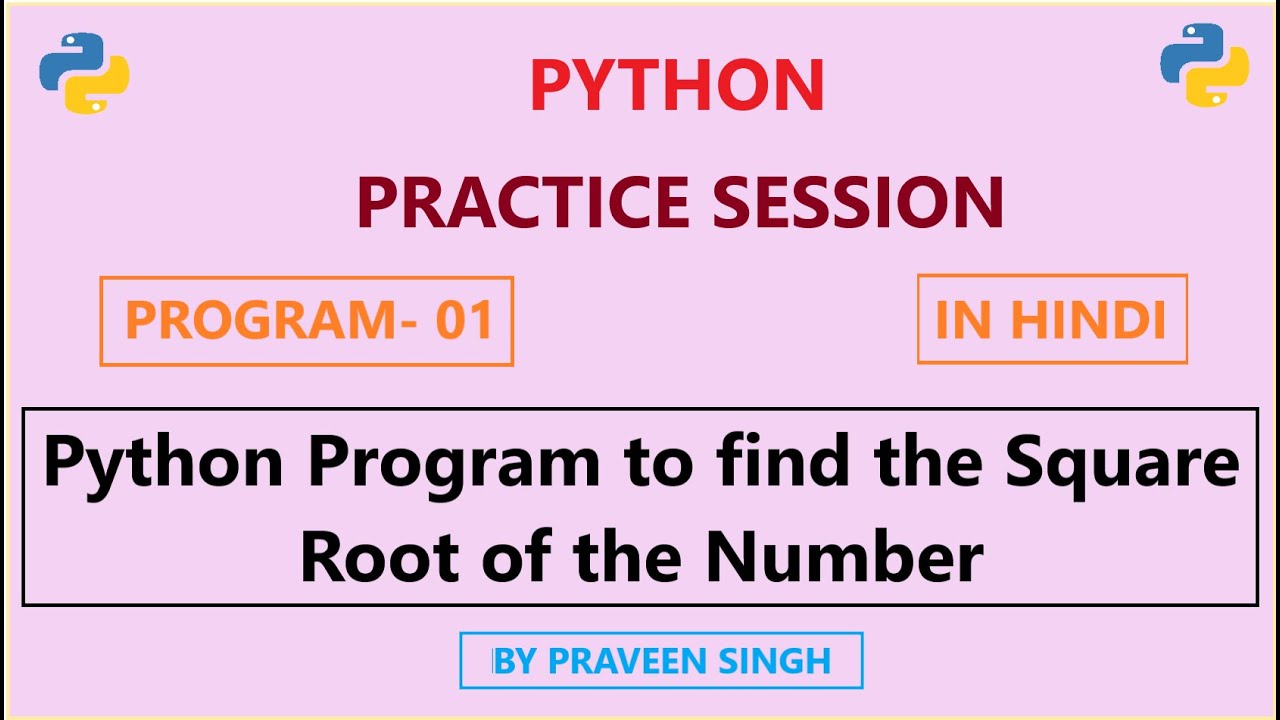 Python Program 01 How To Find The Square Root Of The Number In Python Python Program 01 How To Find The Square Root Of The Number In Python