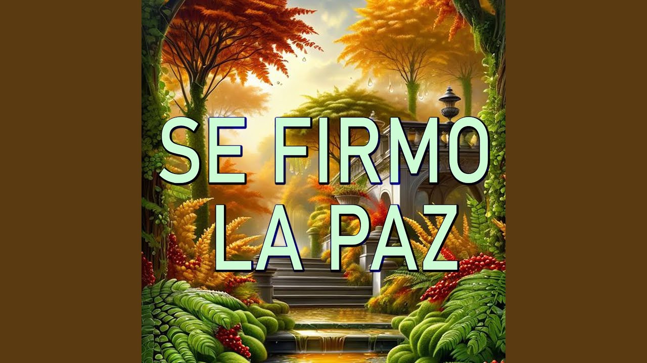 Se Firmo La Paz - YouTube