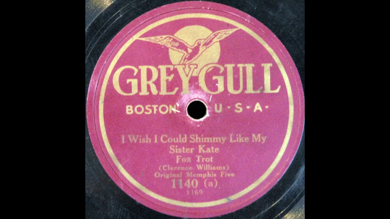 I Wish I Could Shimmy Like My Sister Kate (Original Memphis Five) - YouTube