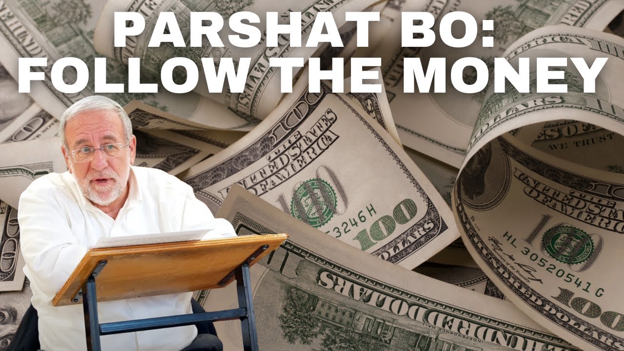 Parshat Bo: Follow the Money | Rabbi Ari Kahn - YouTube