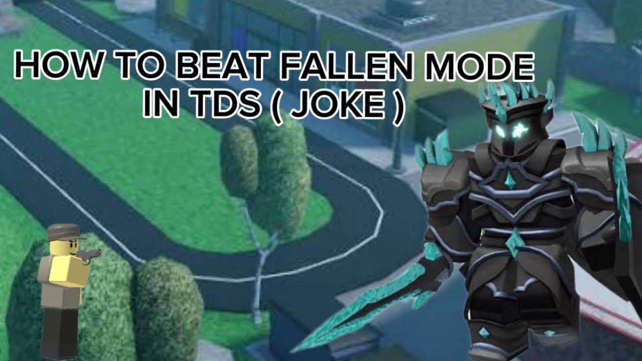 HOW TO BEAT FALLEN MODE IN TDS ( JOKE ) - YouTube