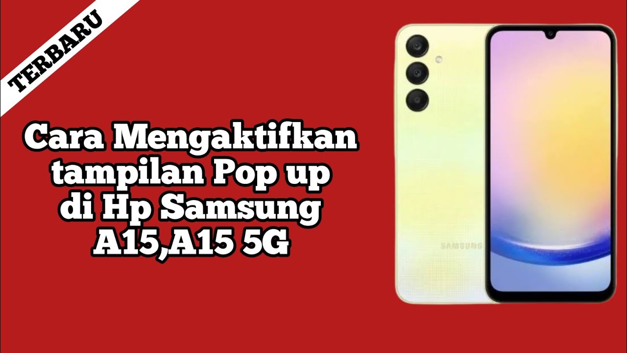 Cara Mengaktifkan tampilan Pop up di Hp Samsung A15,A15 5G - YouTube