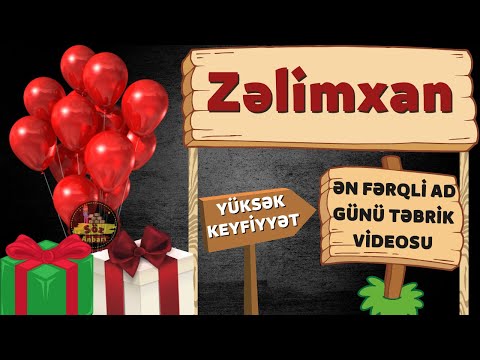 Yeni ad günü təbriki: Zəlimxan | Ad günün mübarək Zəlimxan