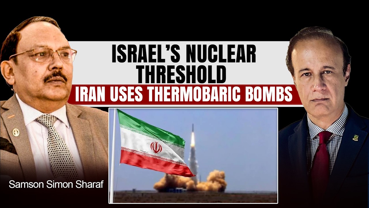 Israel’s Nuclear Threshold | Iran Uses thermobaric bombs | Samson Simon ...