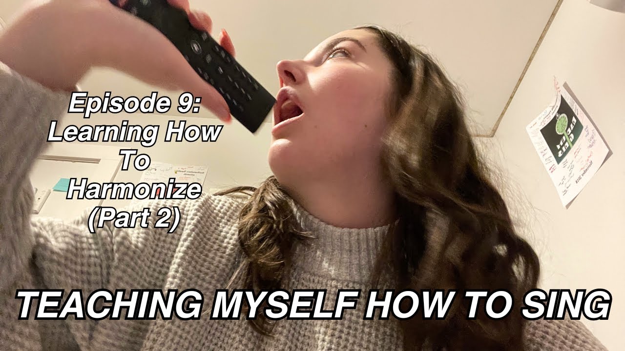 TEACHING MYSELF HOW TO SING 🎤| Episode 9: Learning How To Harmonize (Part 2) - YouTube