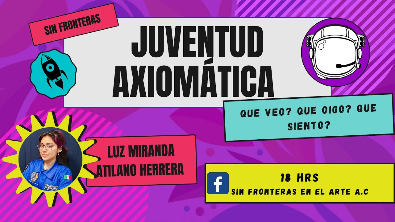 Juventud Axiomática: Luz Miranda Atilano Herrera - YouTube