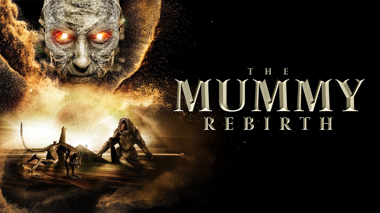The Mummy Rebirth (2019) [Abenteuer] [Horror] 🧟‍♂️ Die Mumie kehrt ...