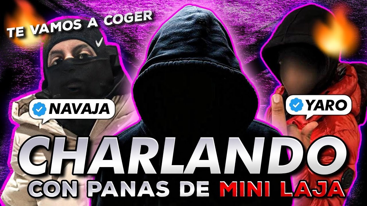 CHARLANDO CON PANAS DE MINI LAJA ‐ DEJA QUE LOS VEAMOS POR HAY. - YouTube