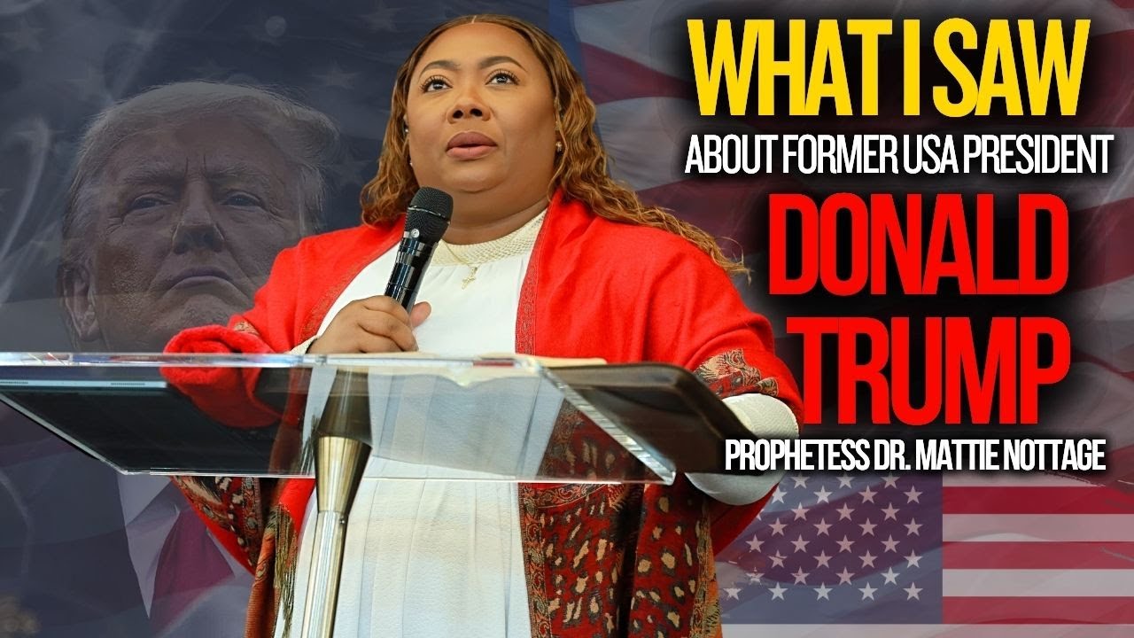 PRAYER: DONALD TRUMP | PROPHETESS DR. MATTIE NOTTAGE - YouTube
