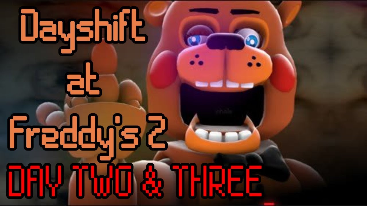 Day Two and Three || Dayshift at Freddy's 2 - YouTube