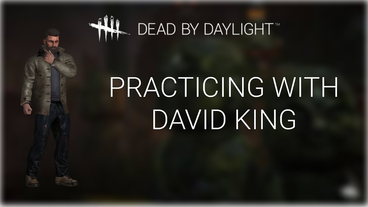 Practicing with David King | Dead By Daylight - YouTube