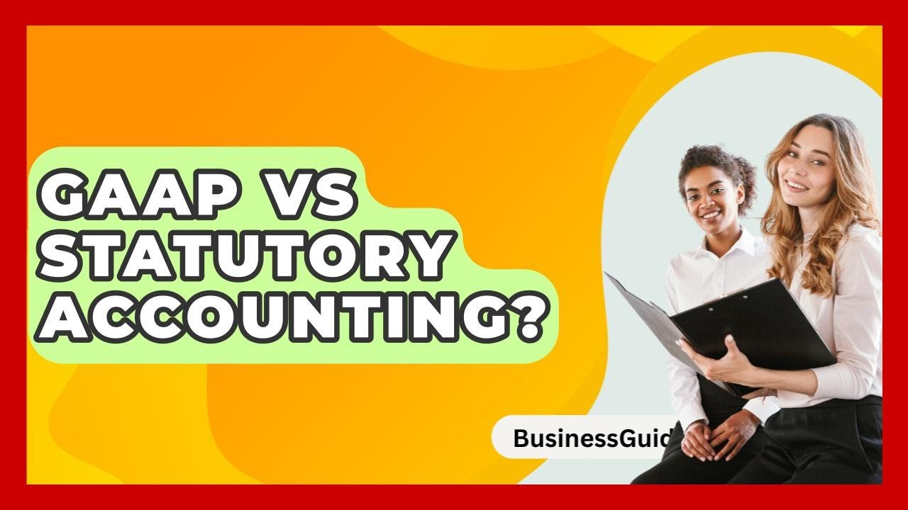 GAAP Vs Statutory Accounting? - BusinessGuide360.com - YouTube