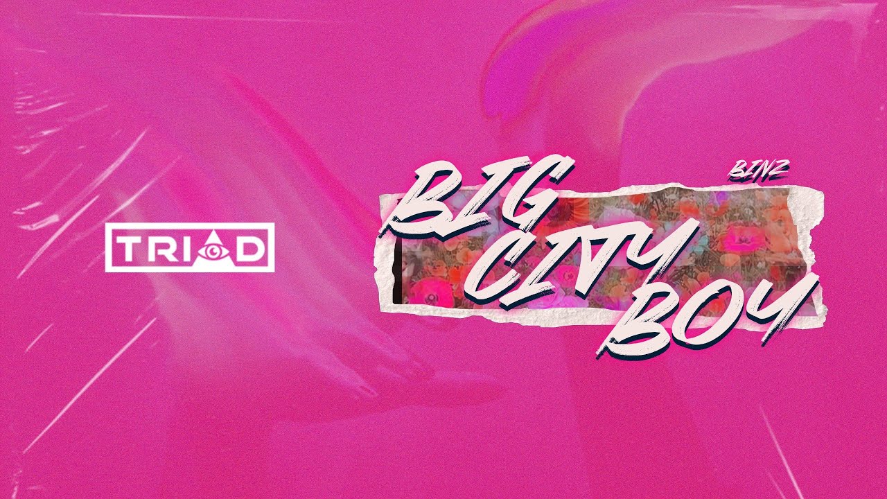 BINZ - BIG CITY BOY | TRIAD REMIX - YouTube