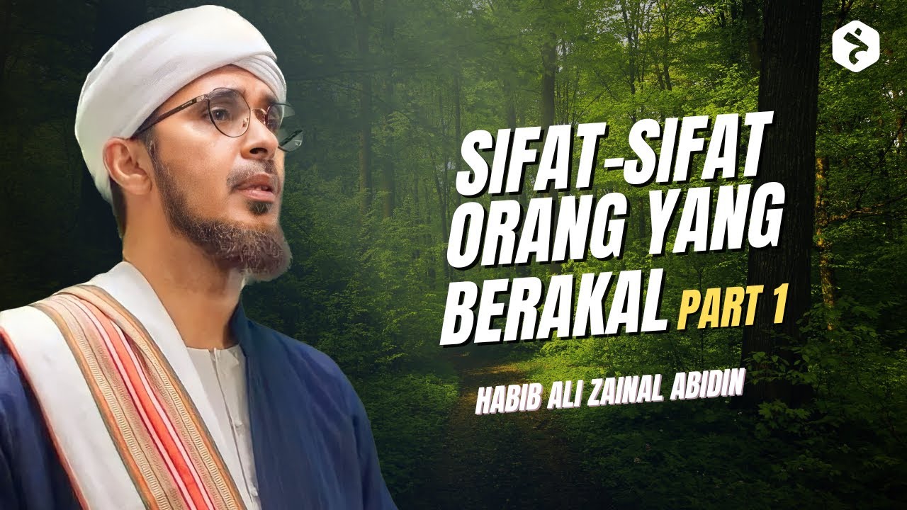Sifat-sifat orang yang berakal (Ulul albab) Part 1 Habib Ali Zaenal ...