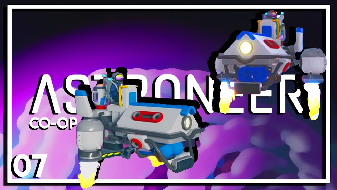 Astroneer [VTOL AND ATMOSPHERIC GASES] [VOD 07] - YouTube