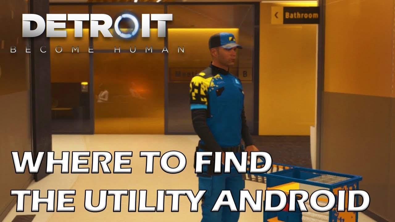 Detroit Become Human - Where To Find The Utility Android / The ...