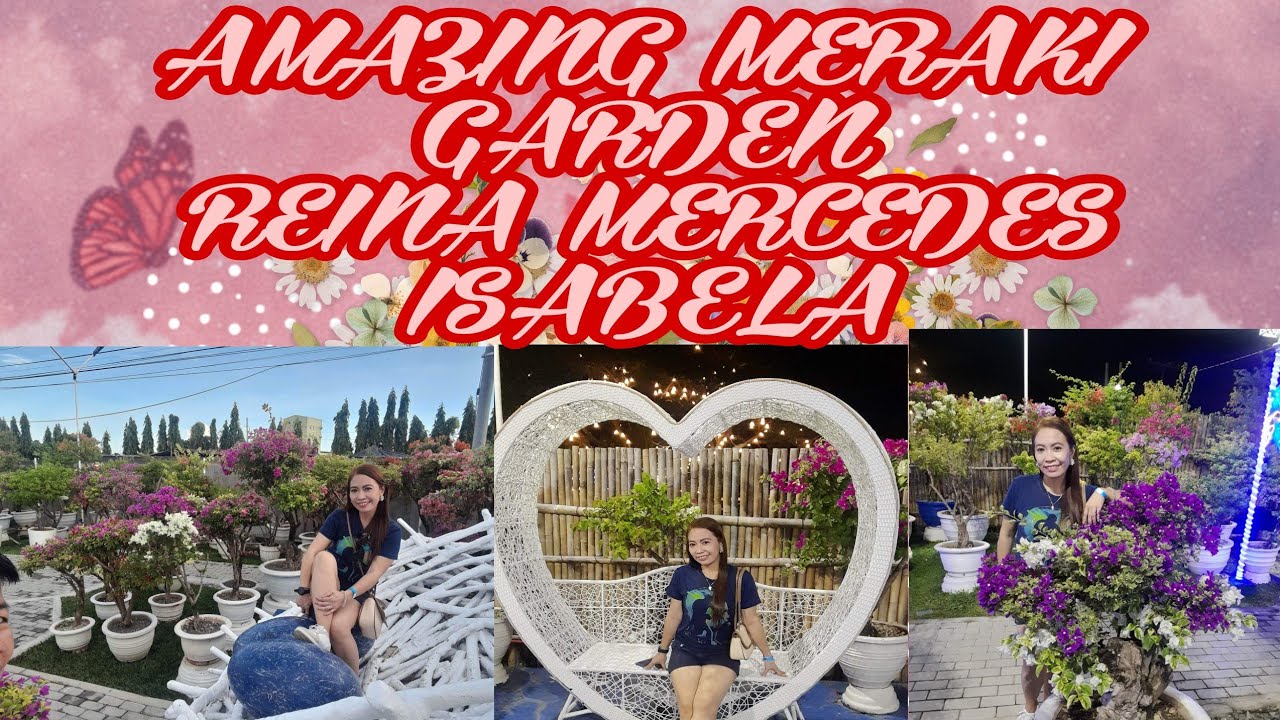 AMAZING MERAKI GARDEN REINA MERCEDES, ISABELA@maricaralamazingvlogs7146 ...