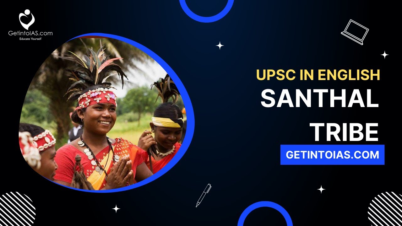 Santhal Tribe | In English | UPSC | GetintoIAS - YouTube