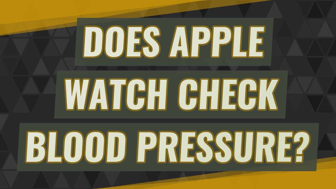 Does Apple Watch Check Blood Pressure YouTube
