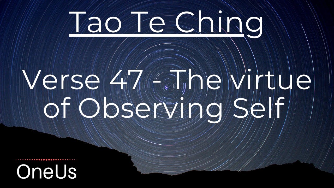 Tao Te Ching: Verse 47 - The virtue of Observing Self - YouTube