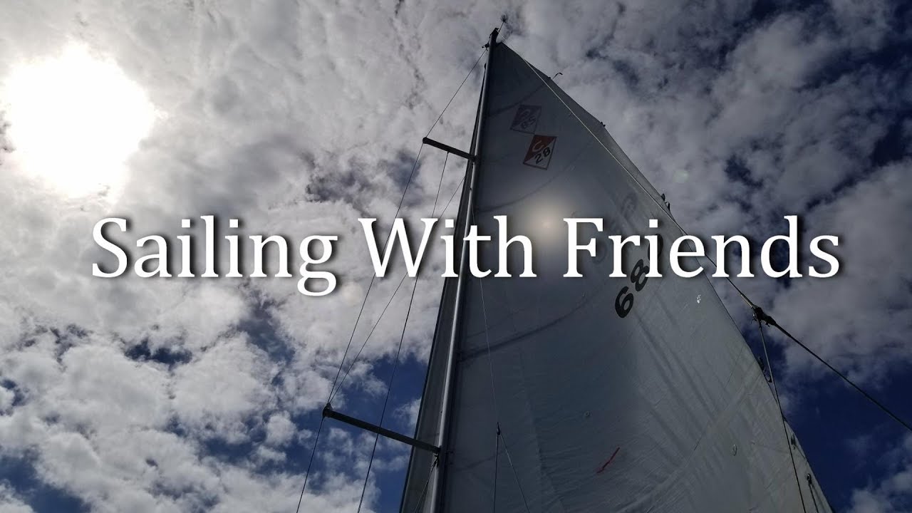Sailing with Friends - YouTube