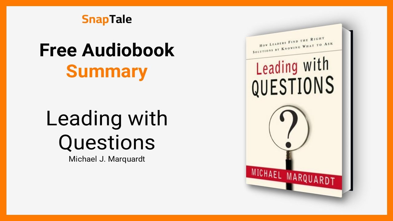 Leading with Questions by Michael J. Marquardt: 8 Minute Summary - YouTube