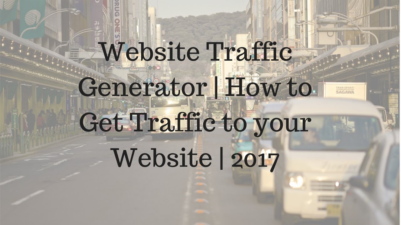 Website Traffic Generator | How to Get Traffic to your Website | 2017 ...
