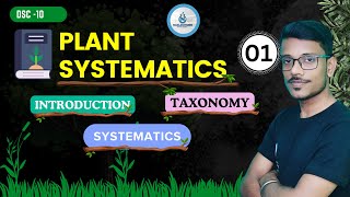 PLANT SYSTEMATICS || TAXONOMY || LECTURE NO : 01 || INTRODUCTION || BSC 4TH SEMESTER (BOTANY)