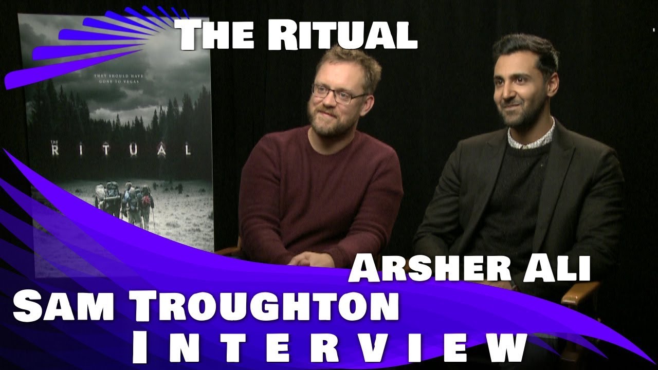 SAM TROUGHTON & ARSHER ALI INTERVIEW - THE RITUAL - YouTube