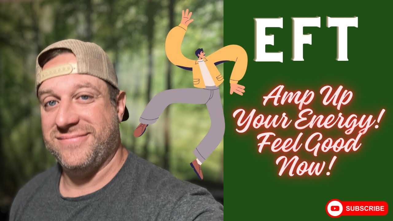Amp Up Your Energy and Feel Good with EFT Tapping - Right Now! - YouTube