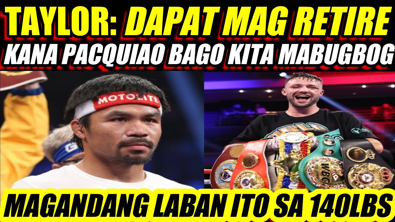 TAYLOR: DAPAT MAG RETIRE KANA PACQUIAO BAGO KITA MABUGBOG - YouTube