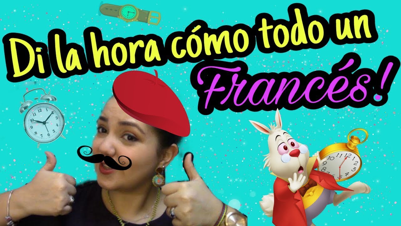 la hora en francés, horarios y pronunciación - YouTube