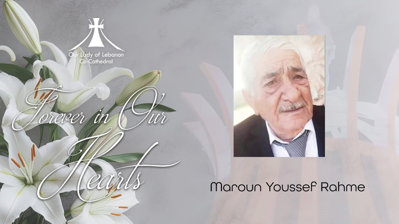 Memorial Genez Mass for Maroun Youssef Rahme | Thursday 6th of March at ...