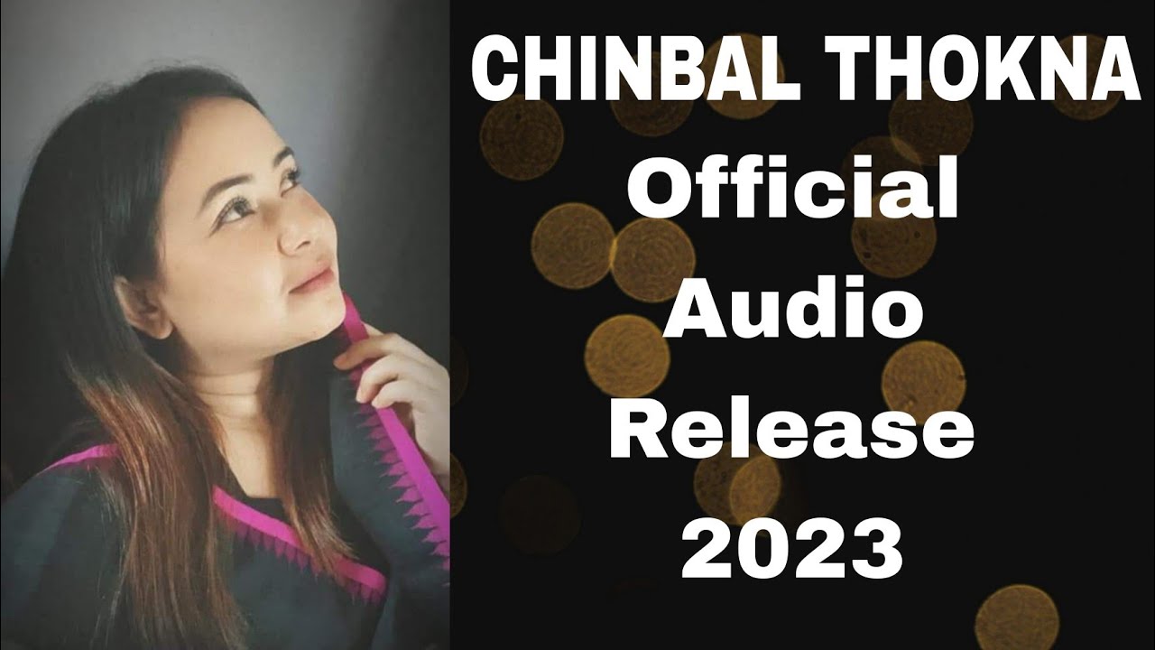 CHINBAL THOKNA OFFICIAL AUDIO RELEASE || PUSHPARANI OFFICIAL 2023 - YouTube