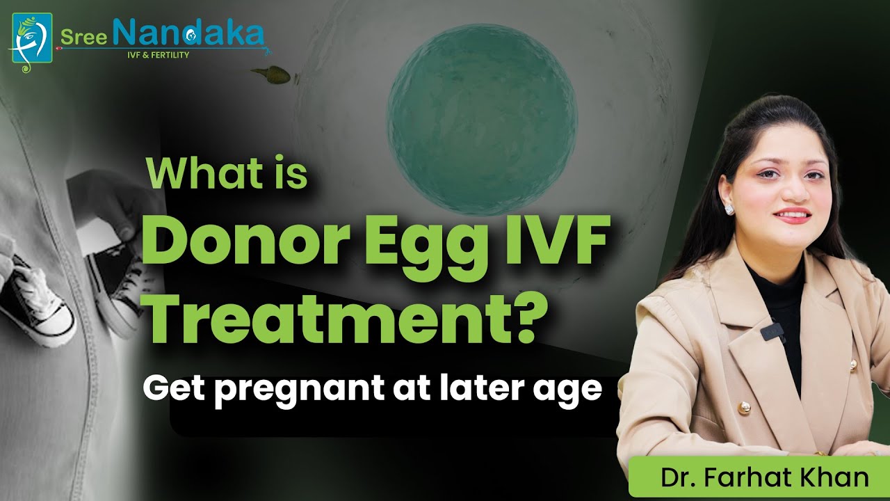 Donor Egg IVF Treatment | Donor selection in IVF | Dr. Farhat Khan ...