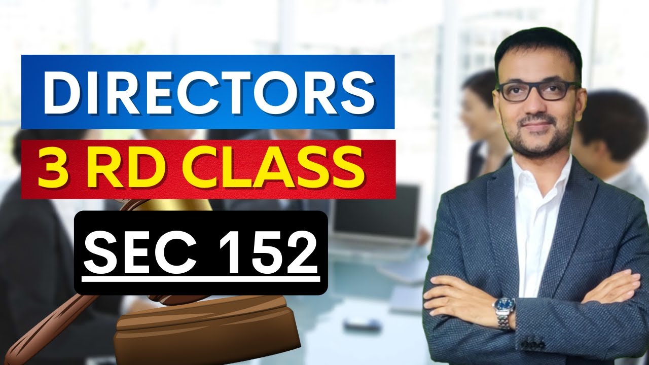 Company Law - Directors 3rd Class | Sec 152 | CMA/CA FINAL & CS ...