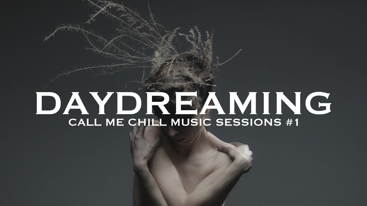 DAY DREAMING 🤖 CALL ME CHILL Music Sessions #01🤖 Chillout / LoFi Music ...