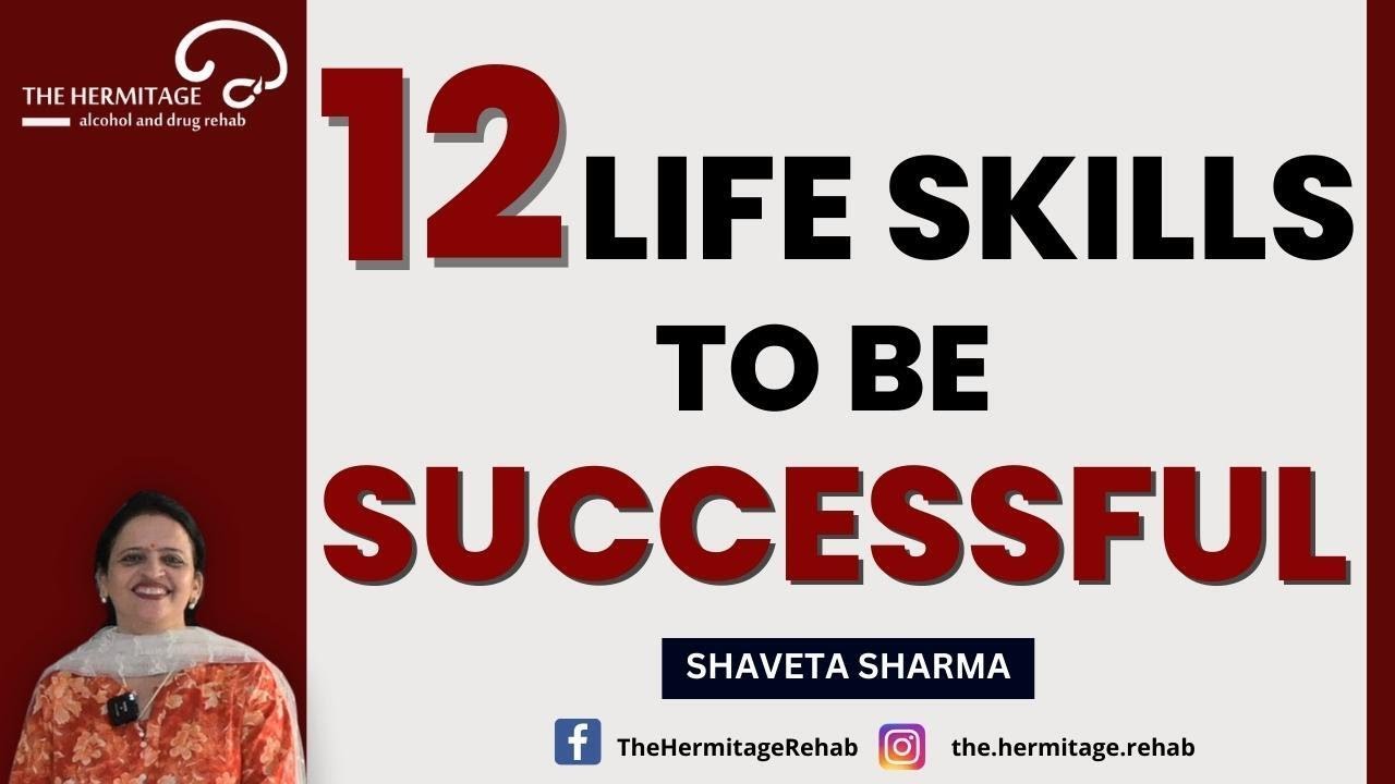 12 Life Skills To Be Successful | By Shaveta Sharma | The Hermitage ...