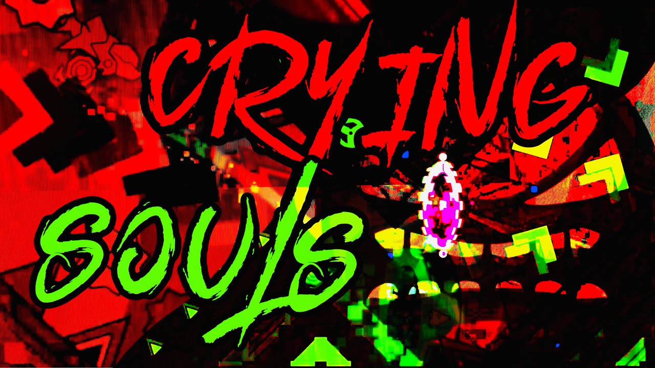 Crying Souls 100% | Geometry Dash - YouTube