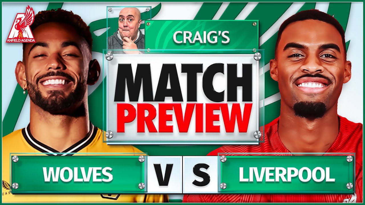 WOLVES vs LIVERPOOL! Starting XI Prediction & Preview - YouTube