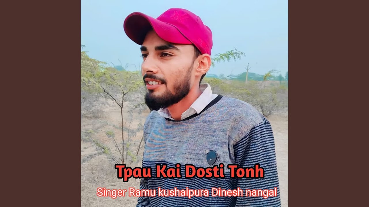 Tpau Kai Dosti Tonh - YouTube